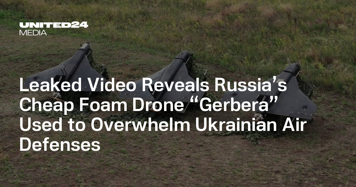 Leaked Video Reveals Russia’s Cheap Foam Drone “Gerbera” Used to ...