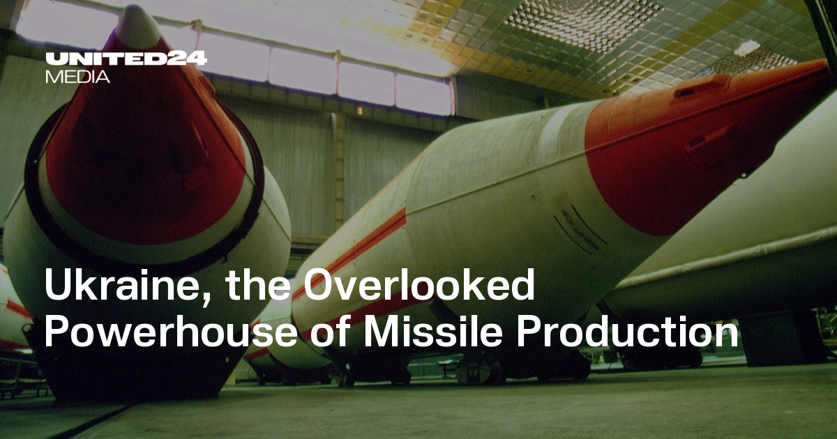 Missile production in Ukraine: legacy, revival, resistance — UNITED24 Media