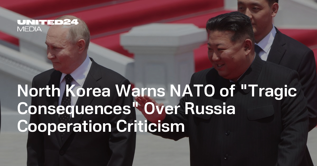 North Korea Warns NATO of "Tragic Consequences" Over Russia Cooperation Criticism — UNITED24 Media