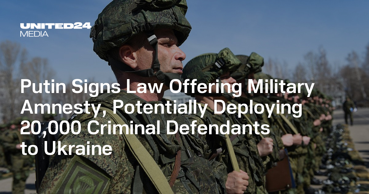 Putin Signs Law Offering Military Amnesty, Potentially Deploying 20,000 ...