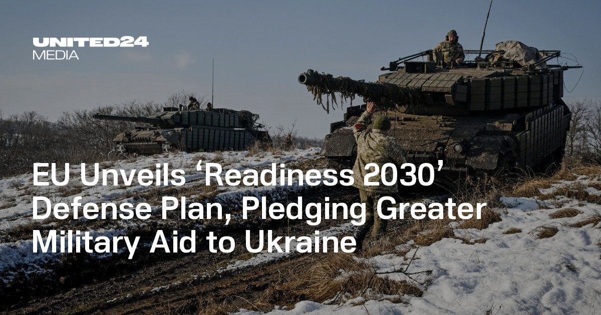 EU Unveils ‘Readiness 2030’ Defense Plan, Pledging Greater Military Aid ...