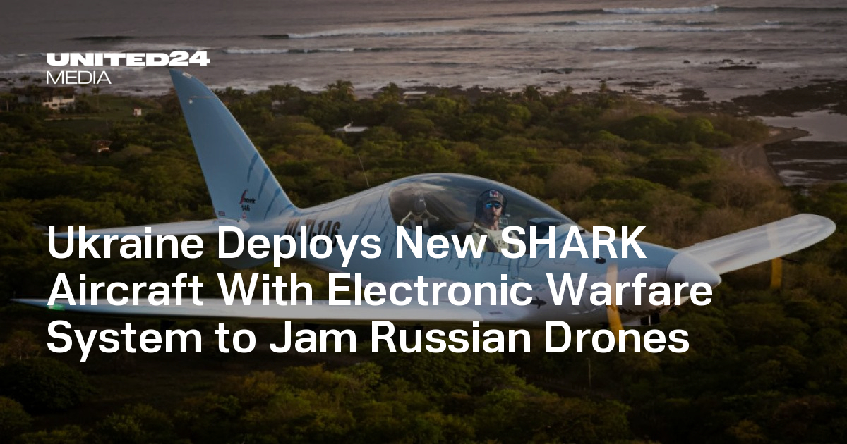Ukraine Deploys New SHARK Aircraft With Electronic Warfare System to ...