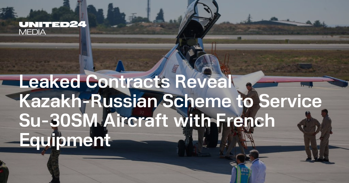 Leaked Contracts Reveal Kazakh-Russian Scheme to Service Su-30SM ...