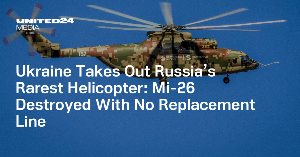 Ukraine Takes Out Russia’s Rarest Helicopter: Mi-26 Destroyed With No ...