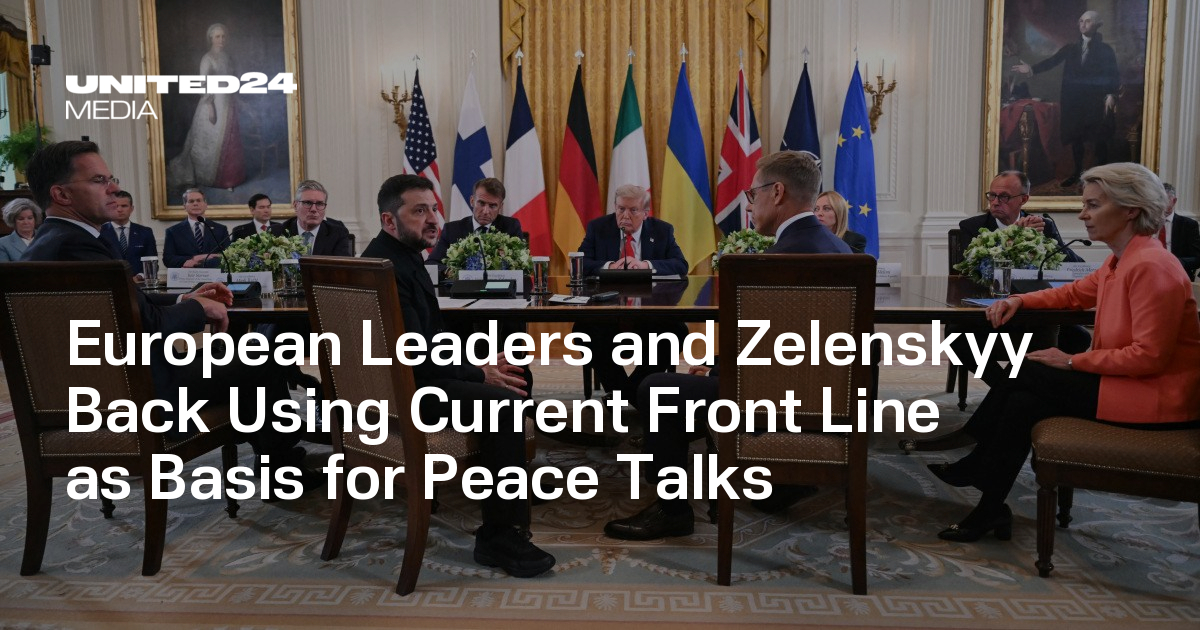 European Leaders and Zelenskyy Back Using Current Front Line as Basis ...