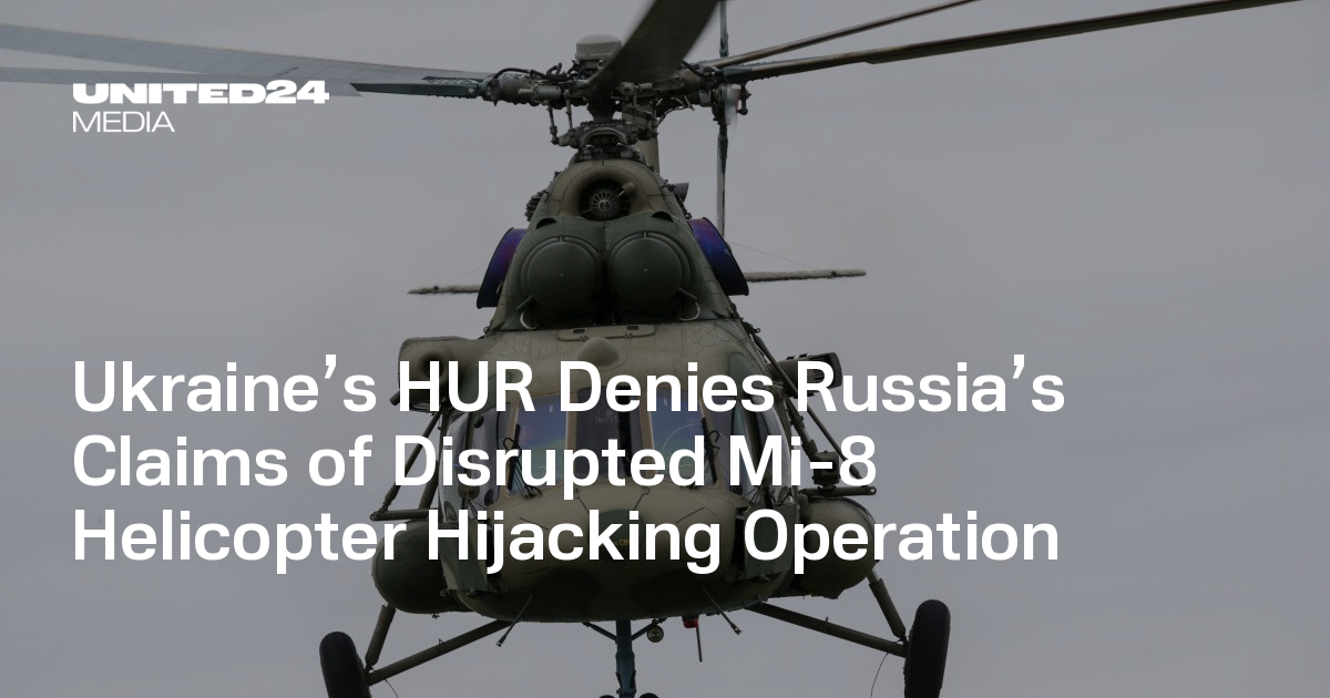 Ukraine’s HUR Denies Russia’s Claims of Disrupted Mi-8 Helicopter ...