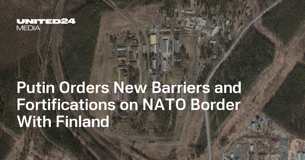 Putin Orders New Barriers and Fortifications on NATO Border With ...