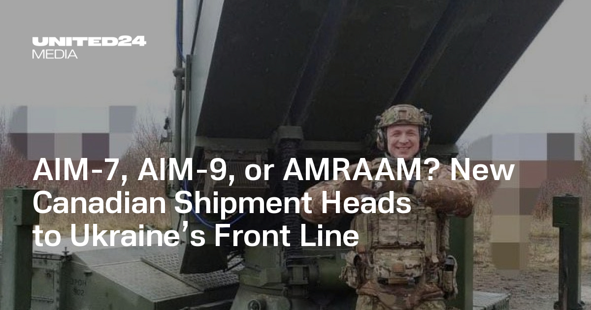 AIM-7, AIM-9, or AMRAAM? New Canadian Shipment Heads to Ukraine’s Front ...