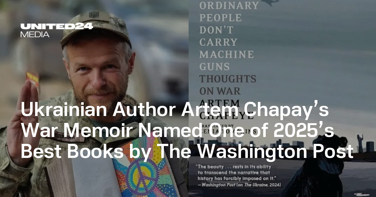 Ukrainian Author Artem Chapay’s War Memoir Named One of 2025’s Best ...