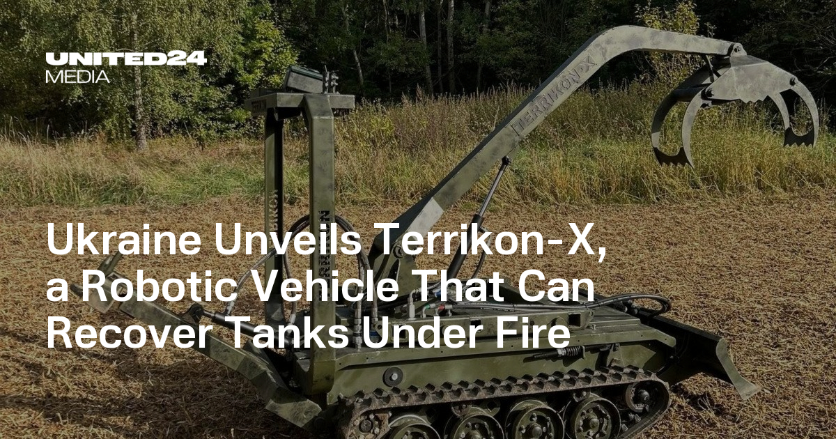 Ukraine Unveils Terrikon-X, a Robotic Vehicle That Can Recover Tanks ...