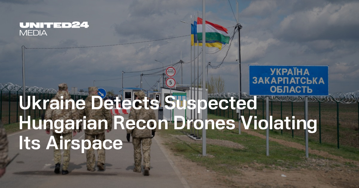Ukraine Detects Suspected Hungarian Recon Drones Violating Its Airspace ...