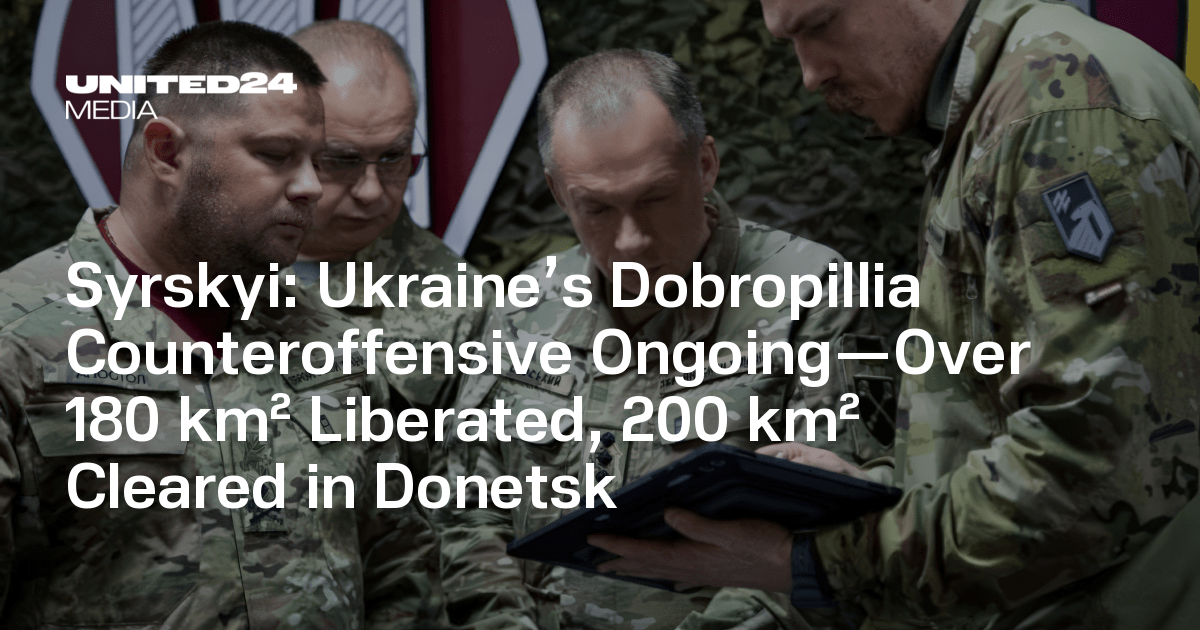Syrskyi: Ukraine’s Dobropillia Counteroffensive Ongoing—Over 180 km² ...