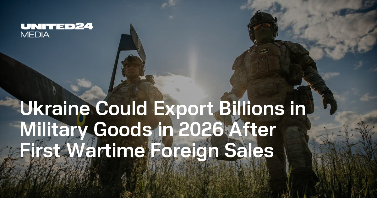Ukraine Could Export Billions in Military Goods in 2026 After First ...