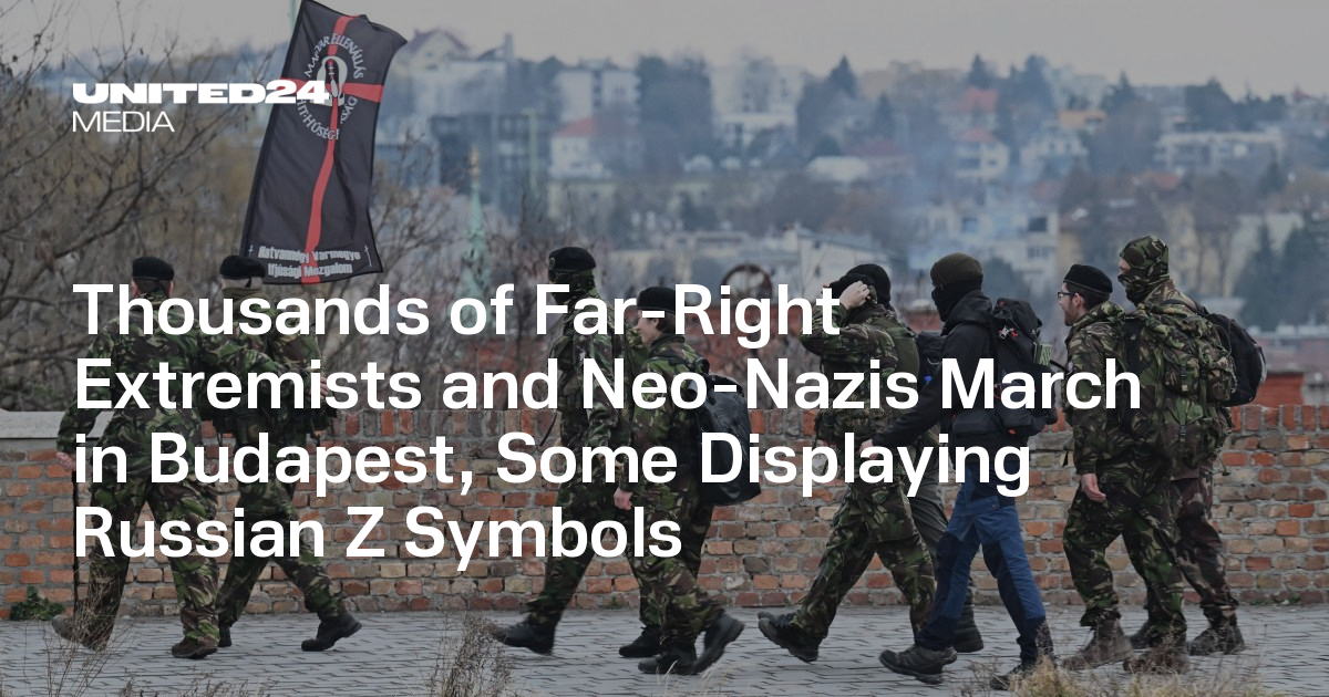Thousands of Far-Right Extremists and Neo-Nazis March in Budapest, Some ...