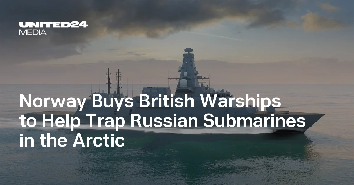 Norway Buys British Warships to Help Trap Russian Submarines in the ...