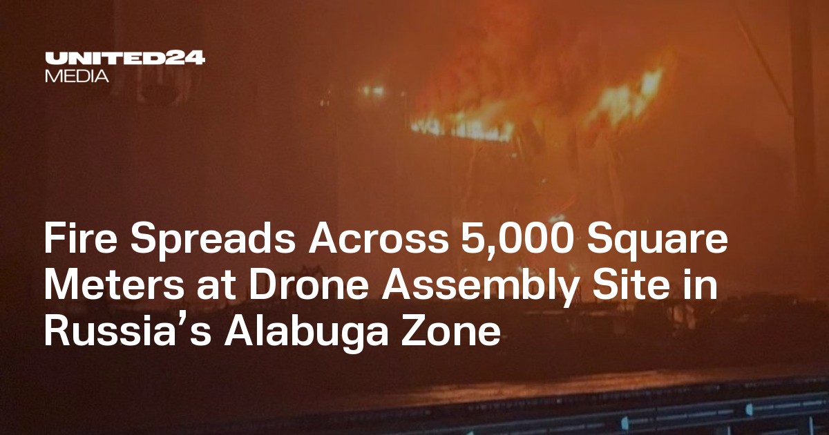 Fire Spreads Across 5,000 Square Meters at Drone Assembly Site in ...