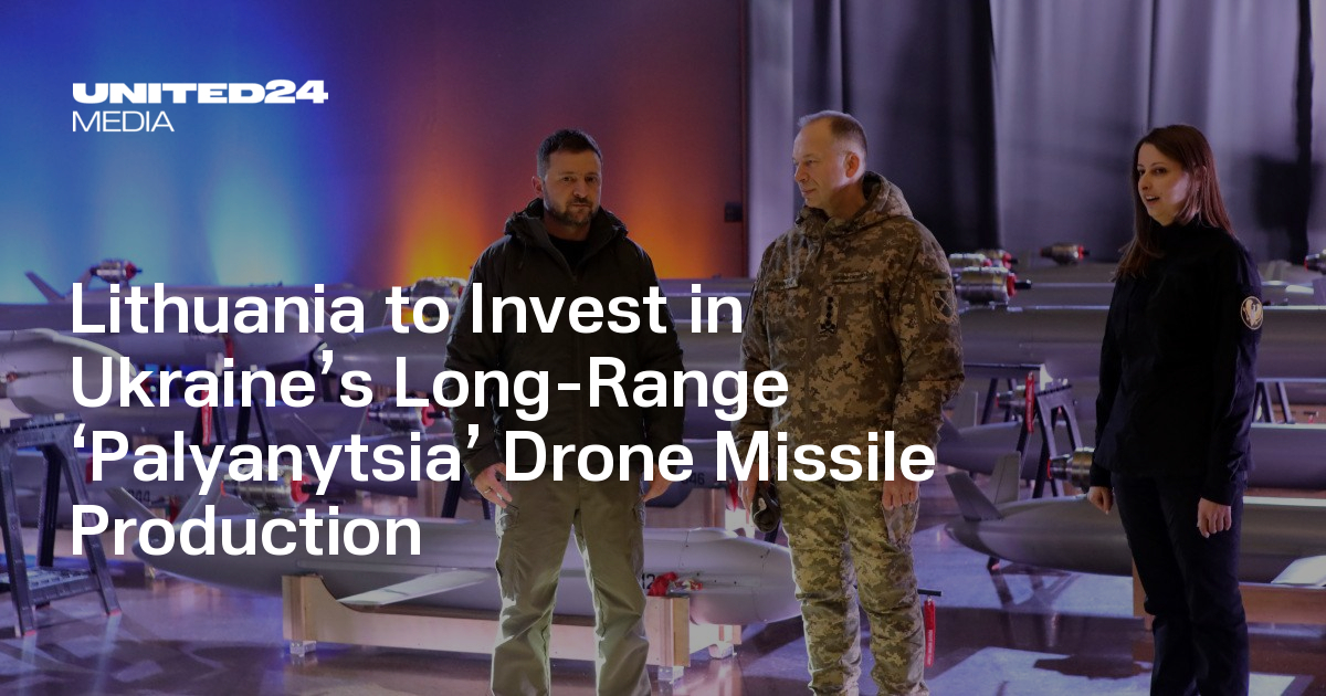 Lithuania to Invest in Ukraine’s Long-Range Palyanytsia Drone Missile ...