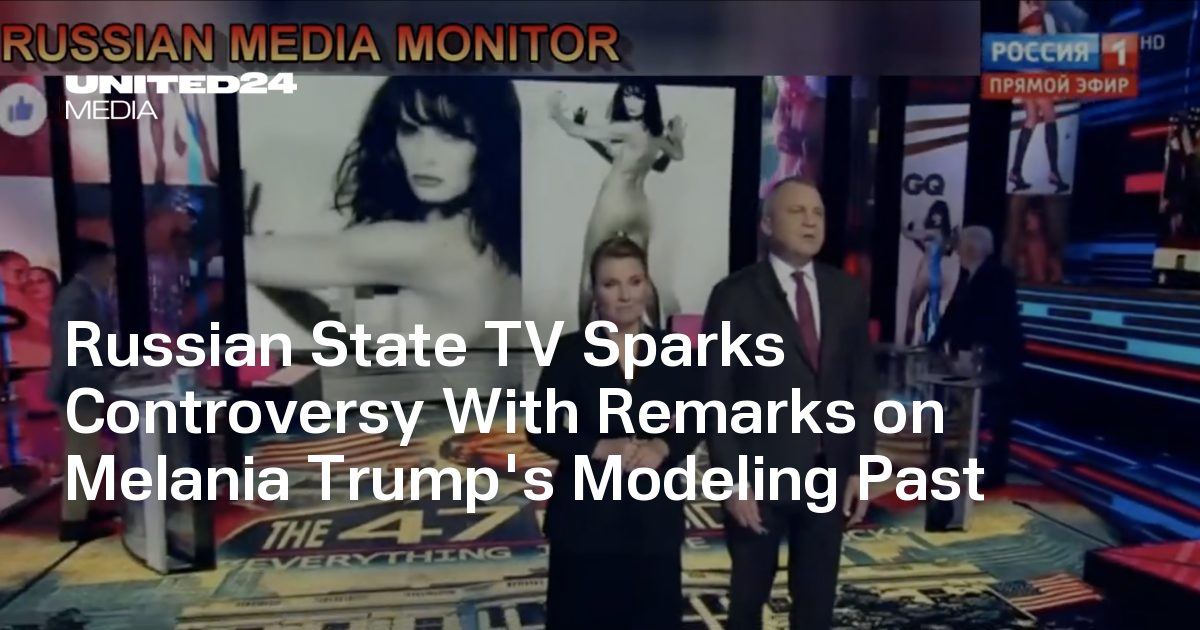 Russian State TV Criticizes Melania Trump with Remarks on Her Past ...