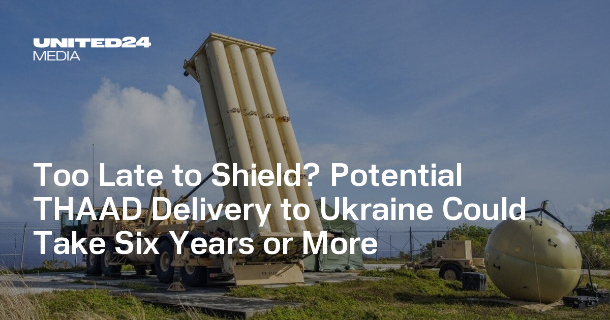 Too Late to Shield? Potential THAAD Delivery to Ukraine Could Take Six ...