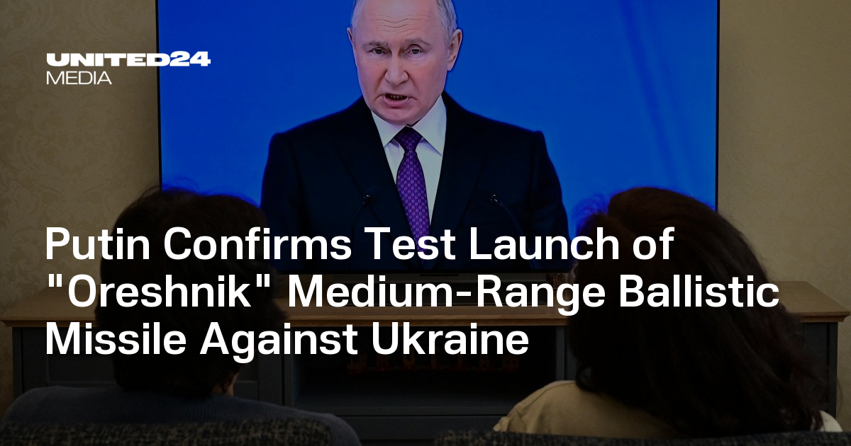 Putin Confirms Test Launch of "Oreshnik" Medium-Range Ballistic Missile ...