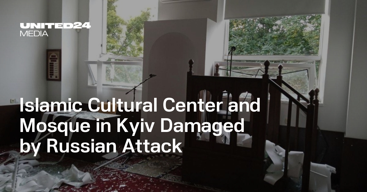 Islamic Cultural Center and Mosque in Kyiv Damaged by Russian Attack ...