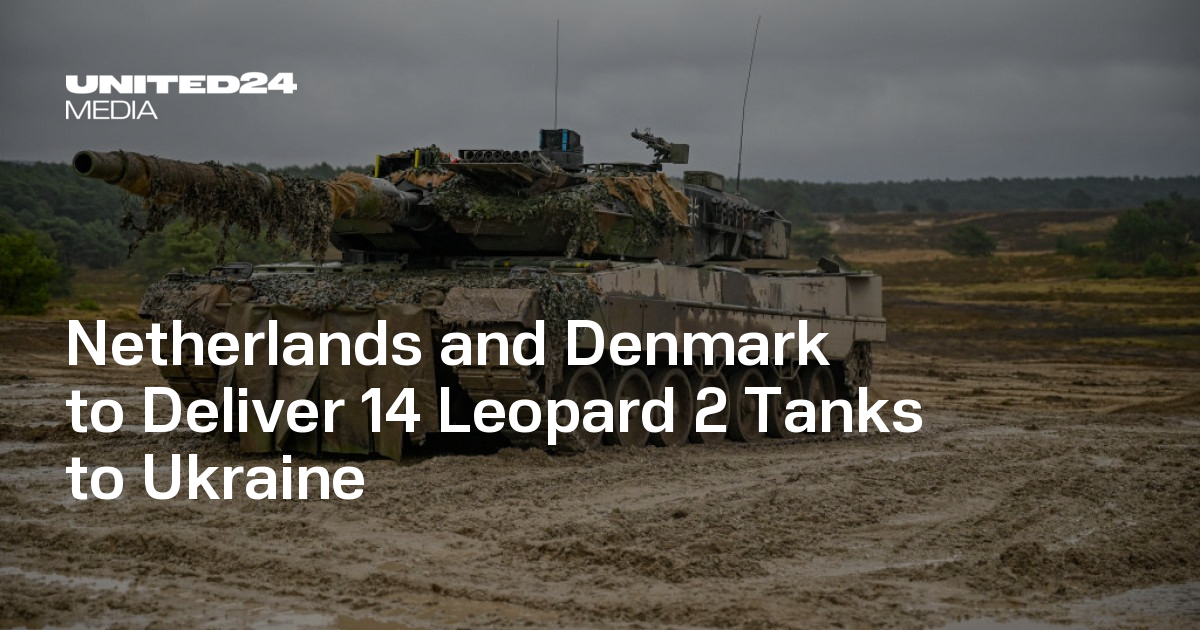 Netherlands and Denmark to Deliver 14 Leopard 2 Tanks to Ukraine ...