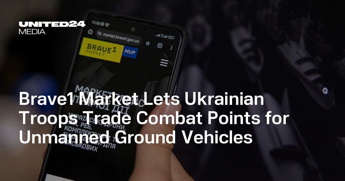 Brave1 Market Lets Ukrainian Troops Trade Combat Points for Unmanned ...