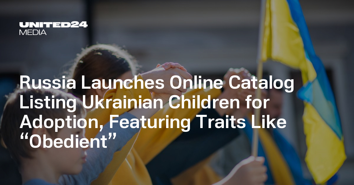 Russia Launches Online Catalog Listing Ukrainian Children for Adoption ...