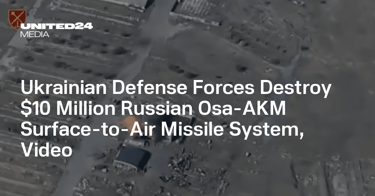 Ukrainian Defense Forces Destroy $10 Million Russian Osa-AKM Surface-to ...