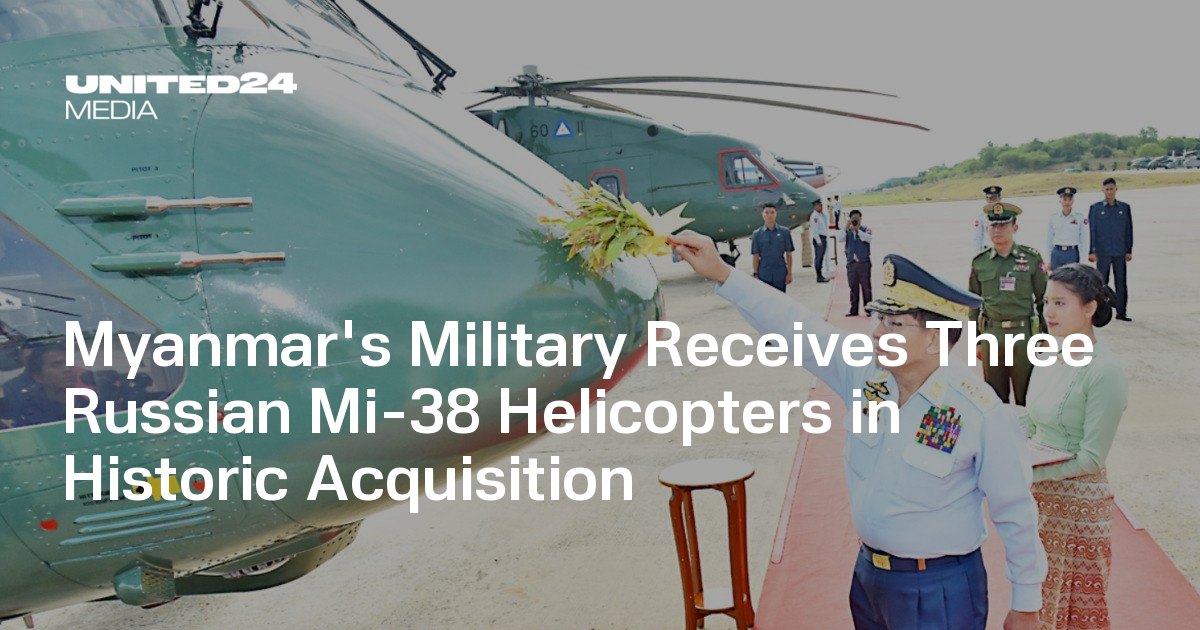 Myanmar's Military Receives Three Russian Mi-38 Helicopters in Historic ...