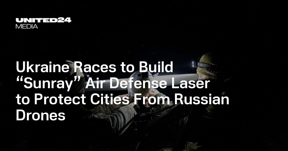 Ukraine Races to Build “Sunray” Air Defense Laser to Protect Cities ...