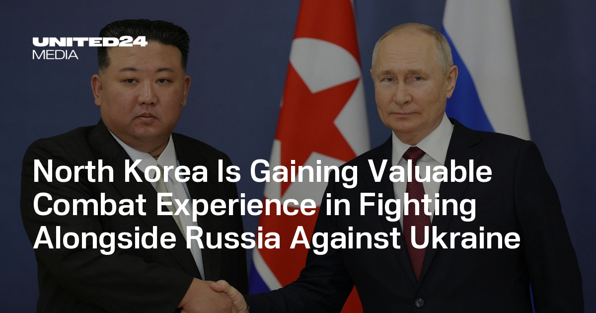 North Korea Is Gaining Valuable Combat Experience in Fighting Alongside ...