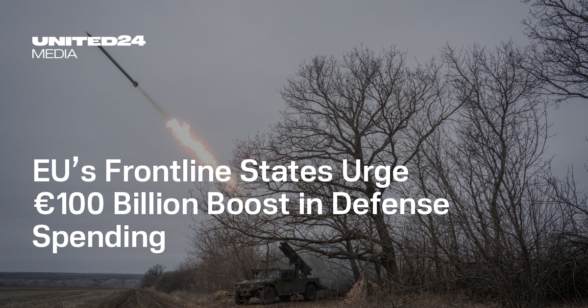 EU’s Frontline States Urge €100 Billion Boost in Defense Spending ...