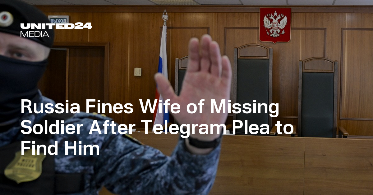 Russia Fines Wife of Missing Soldier After Telegram Plea to Find Him ...
