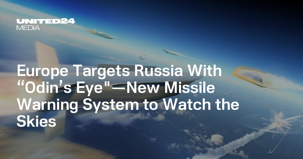 Europe Targets Russia With “Odin’s Eye"—New Missile Warning System to ...