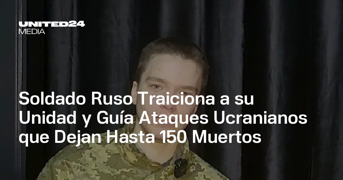 Soldado Ruso Traiciona a su Unidad y Guía Ataques Ucranianos que Dejan ...