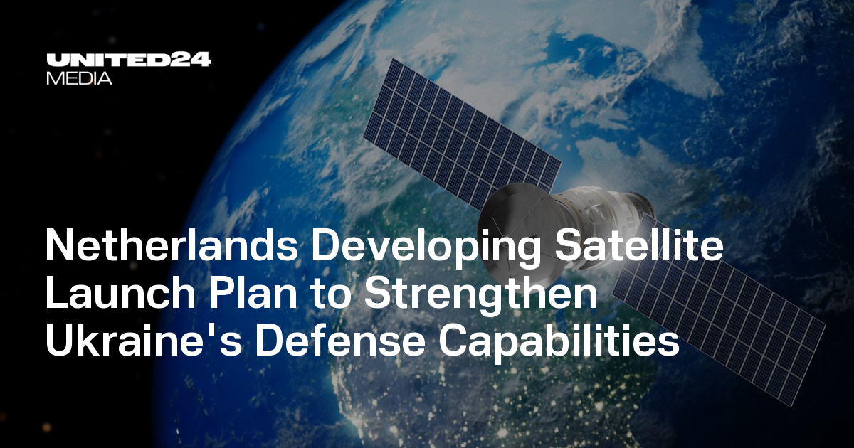 Netherlands Developing Satellite Launch Plan to Strengthen Ukraine's ...