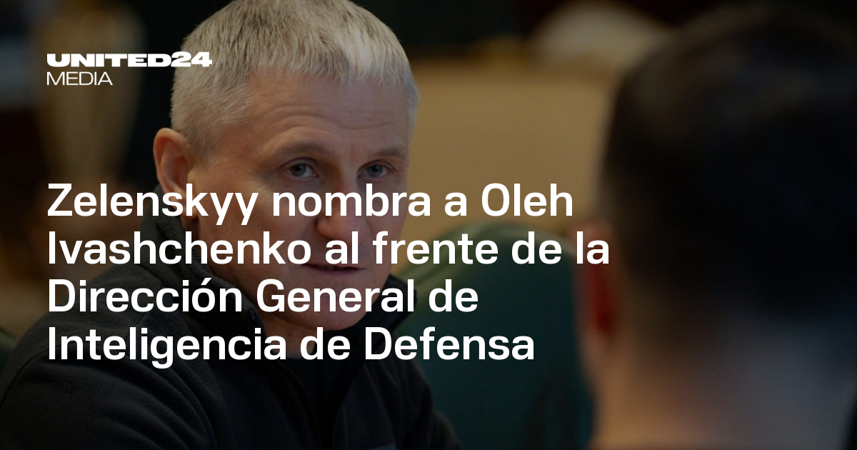 Zelenskyy nombra a Oleh Ivashchenko al frente de la Dirección General ...
