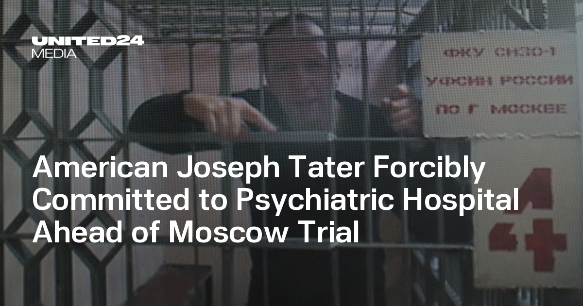 American Joseph Tater Forcibly Committed to Psychiatric Hospital Ahead ...