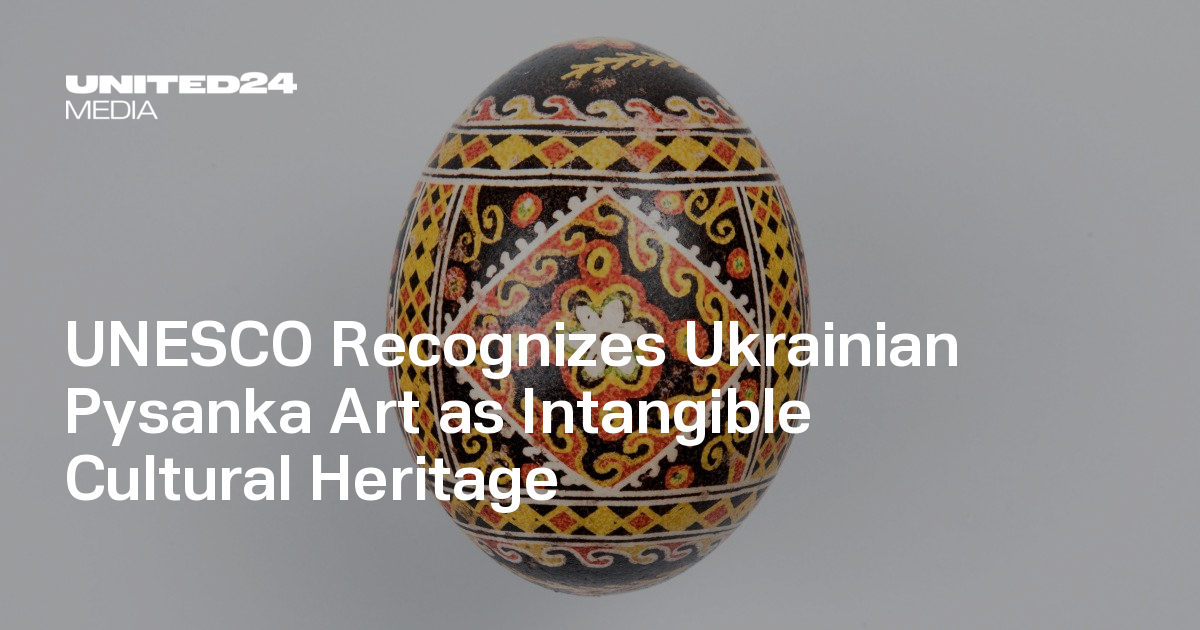UNESCO Recognizes Ukrainian Pysanka Art as Intangible Cultural Heritage ...