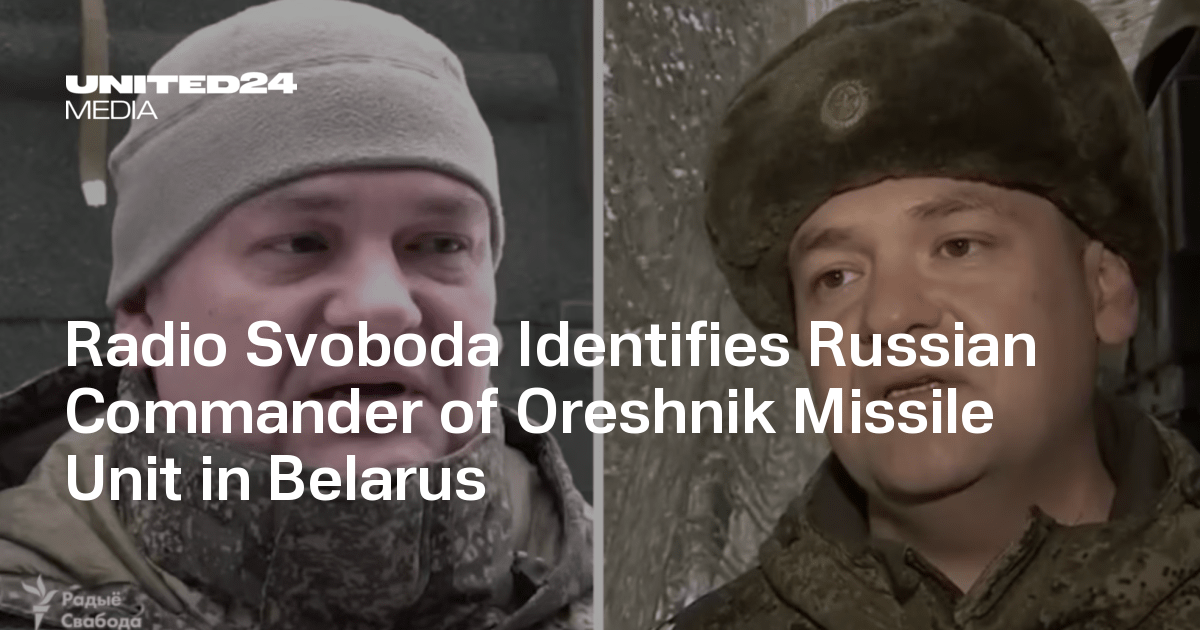 Radio Svoboda Identifies Russian Commander of Oreshnik Missile Unit in ...