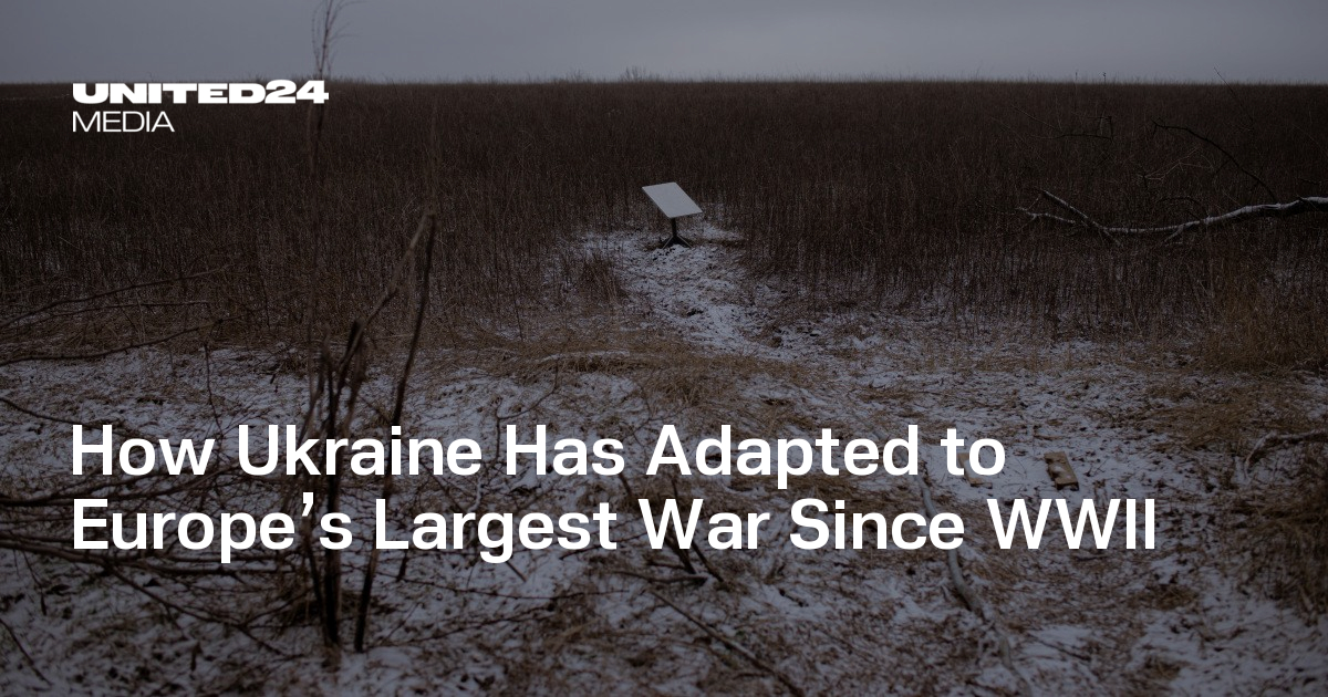 How Ukraine Has Adapted to Europe’s Largest War Since WWII — UNITED24 Media