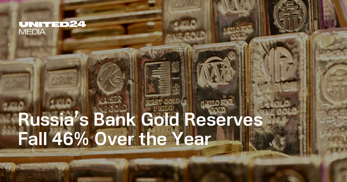 Russia’s Bank Gold Reserves Fall 46% Over the Year — UNITED24 Media