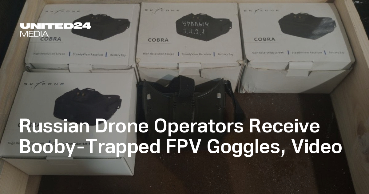Russian Drone Operators Receive Booby-Trapped FPV Goggles, Video ...