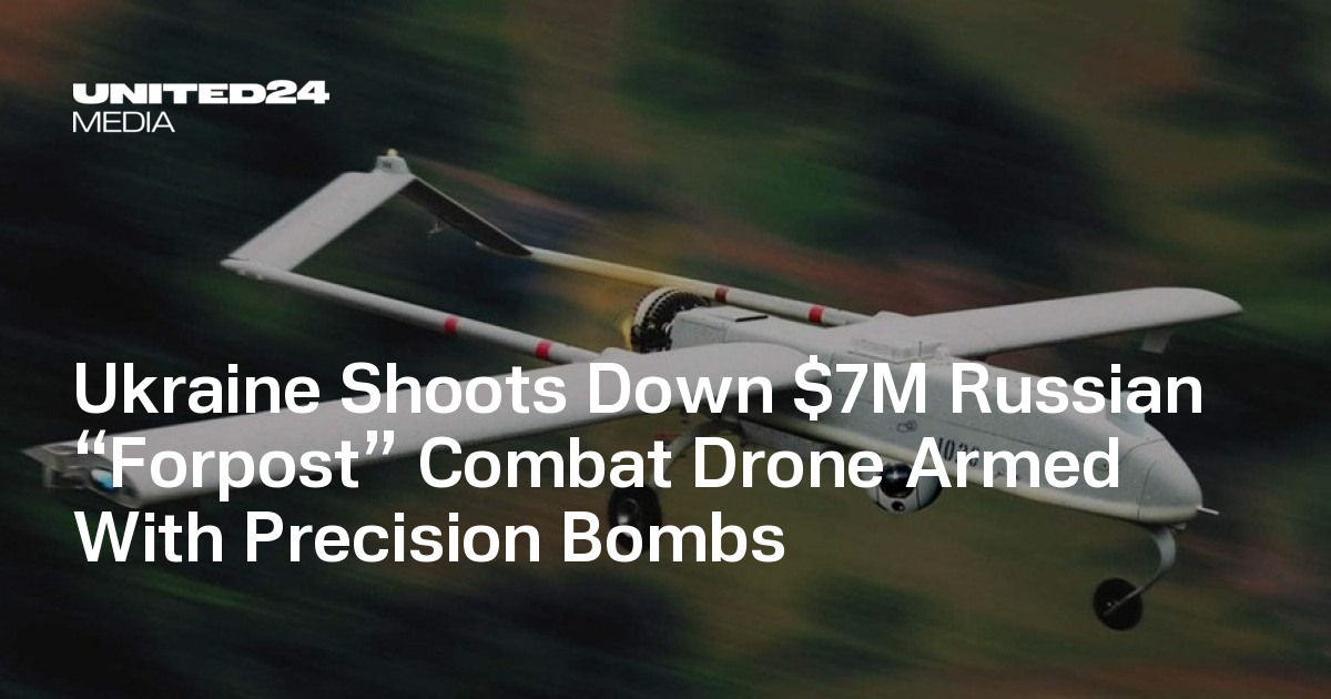 Ukraine Shoots Down $7M Russian “Forpost” Combat Drone Armed With ...