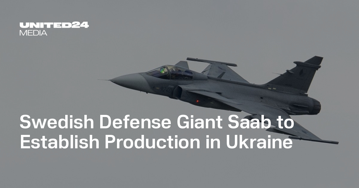 Swedish Defense Giant Saab to Establish Production in Ukraine ...