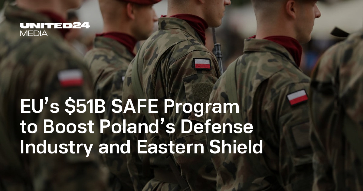 EU’s $51B SAFE Program to Boost Poland’s Defense Industry and Eastern ...