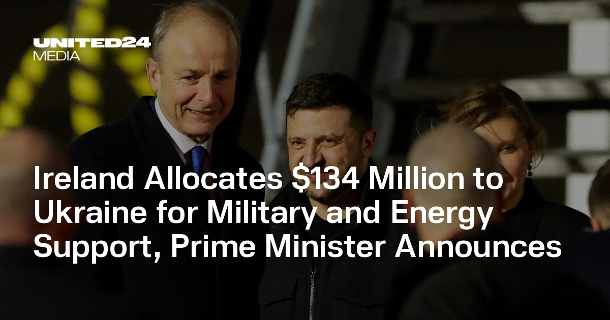 Ireland Allocates $134 Million to Ukraine for Military and Energy ...