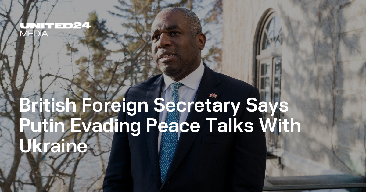 British Foreign Secretary Says Putin Evading Peace Talks With Ukraine ...
