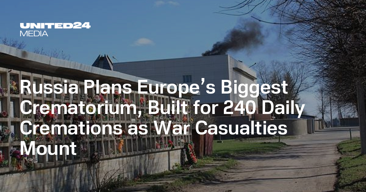 Russia Plans Europe’s Biggest Crematorium, Built for 240 Daily ...